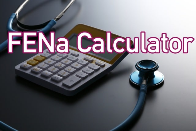 FENa(Fractional sodium excretion) 계산기 | 의학포털 나아요